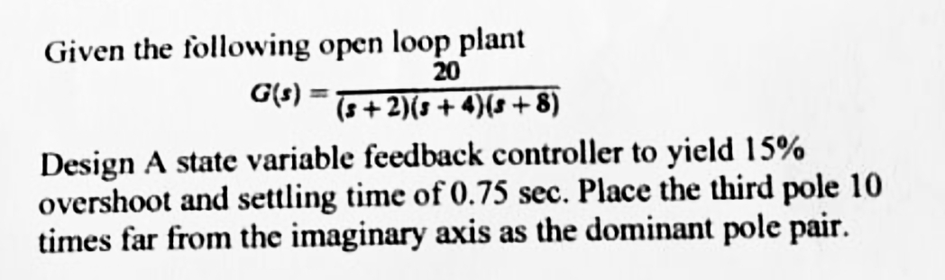 Solved Given the following open loop plant | Chegg.com