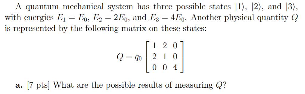 Solved A quantum mechanical system has three possible states | Chegg.com