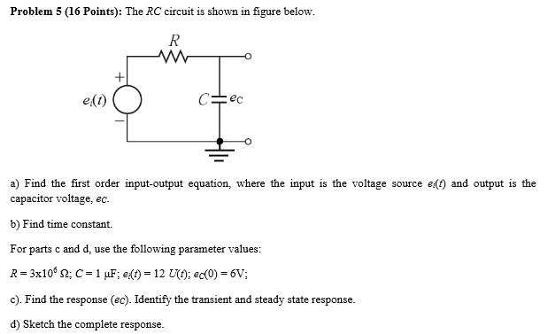 Solved Problem 5 (16 Points): The RC circuit is shown in | Chegg.com
