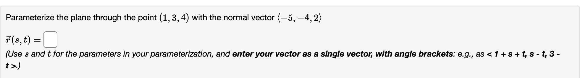 Solved Parameterize the plane through the point (1,3,4) with | Chegg.com
