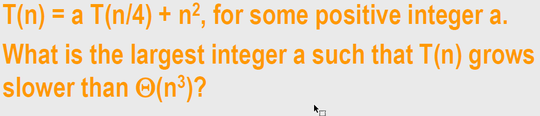 Solved T(n)=aT(n/4)+n2, for some positive integer a. What is | Chegg.com