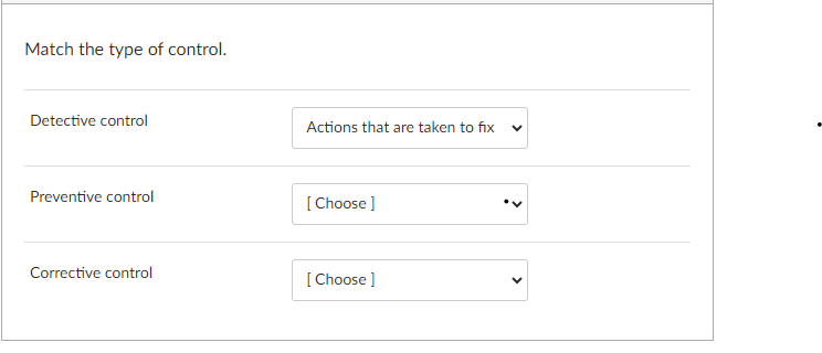 Solved Match the type of control.Detective controlPreventive | Chegg.com