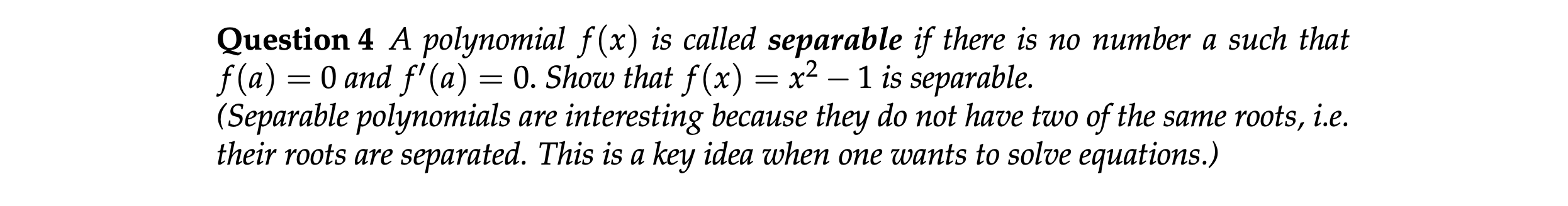 Solved Question 4 A polynomial f(x) is called separable if | Chegg.com