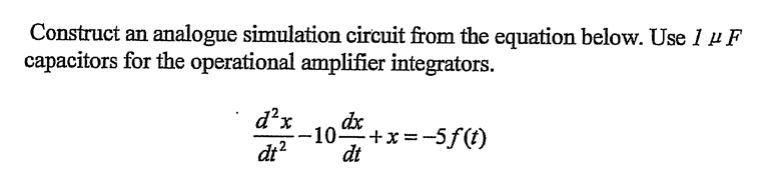 Solved Construct an analogue simulation circuit from the | Chegg.com