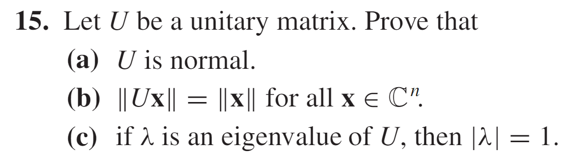Solved 15. Let U be a unitary matrix. Prove that (a) U is | Chegg.com