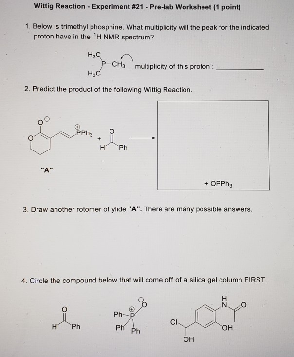 Solved Wittig Reaction . Experiment #21-Pre-lab Worksheet (1 | Chegg.com