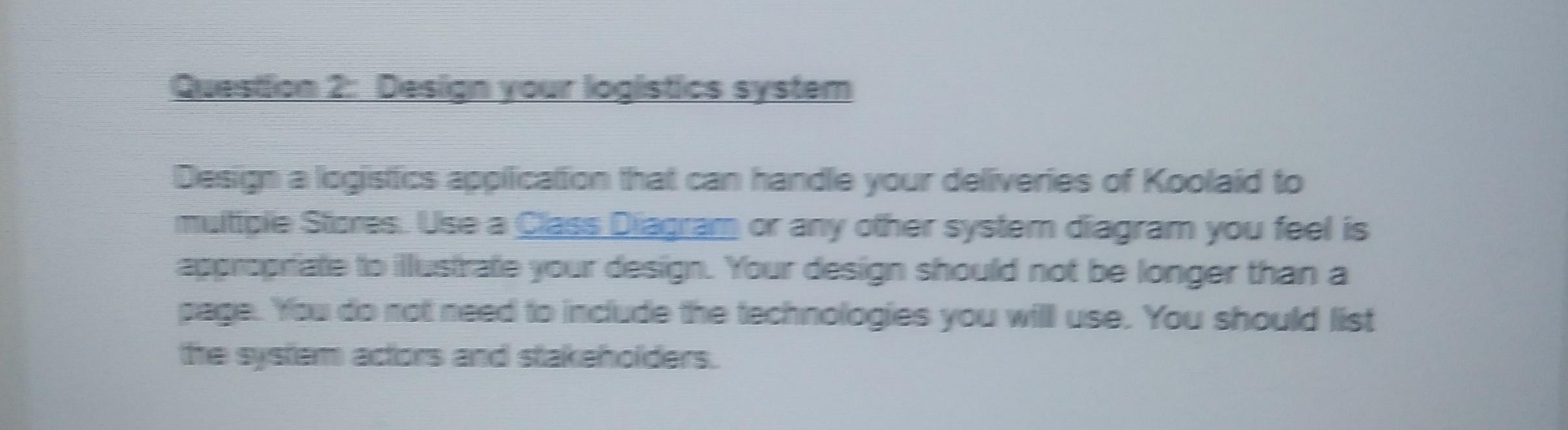 Solved Question 2: Design your logistics system Design a | Chegg.com