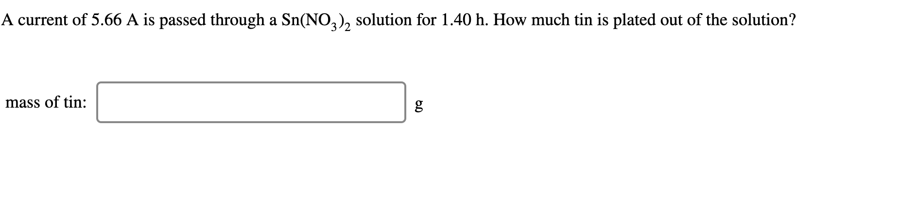 Solved A current of 5.66 A is passed through a Sn(NO3)2 | Chegg.com