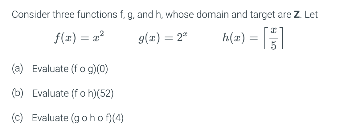 Solved Consider three functions f,g, and h, whose domain and | Chegg.com