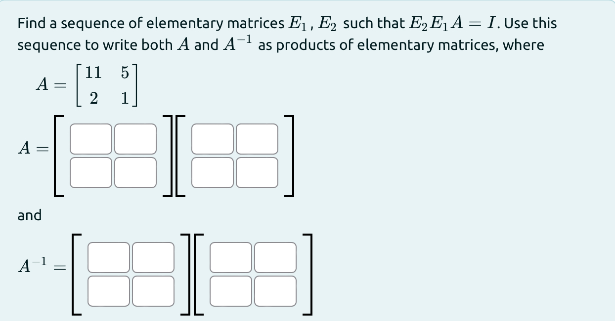 Solved Find a sequence of ﻿elementary matrices E1,E2 ﻿such | Chegg.com