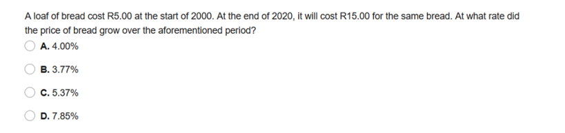 Solved A loaf of bread cost R5.00 at the start of 2000. At | Chegg.com