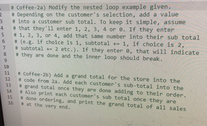 Solved # Coffee-2a) Modify the nested loop example given. # | Chegg.com