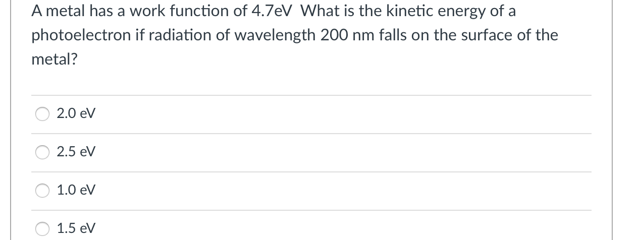 Solved A metal has a work function of 4.7eV What is the | Chegg.com