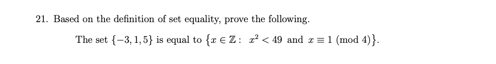 Solved 21. Based on the definition of set equality, prove | Chegg.com