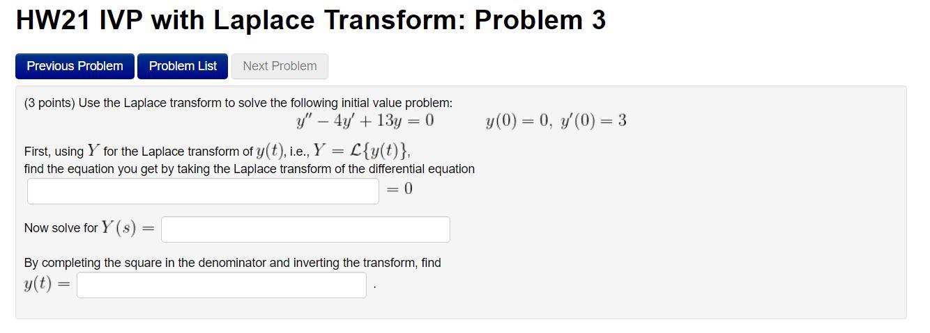 Solved HW21 IVP with Laplace Transform: Problem 3 Previous | Chegg.com