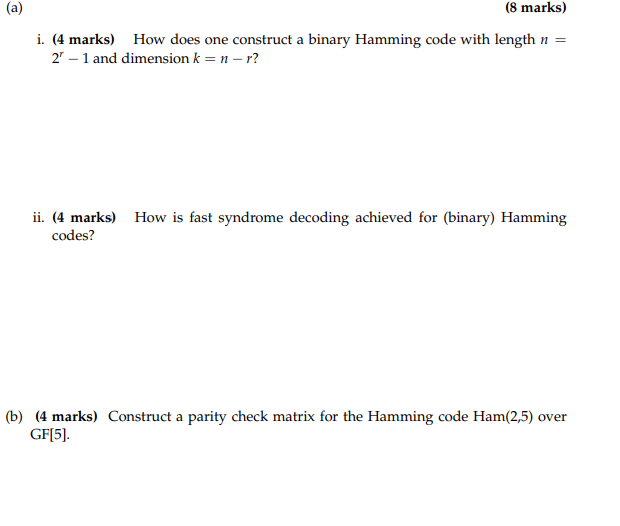i. (4 marks) How does one construct a binary Hamming | Chegg.com