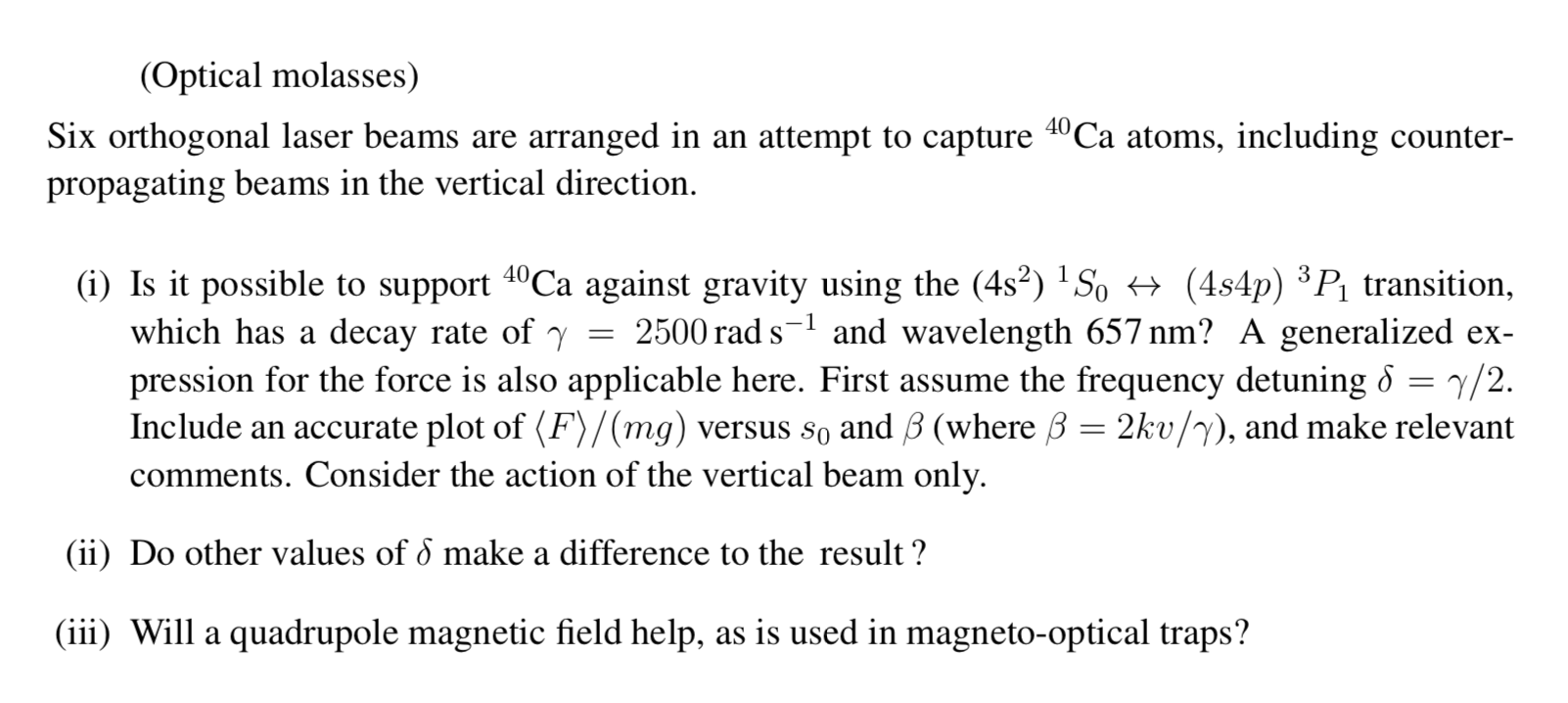 (Optical molasses) Six orthogonal laser beams are | Chegg.com