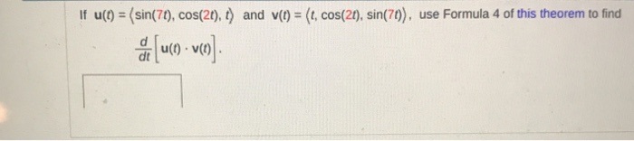 Solved If u(t) = (sin(7t), cos(2t), t) and v(t) = (t, | Chegg.com