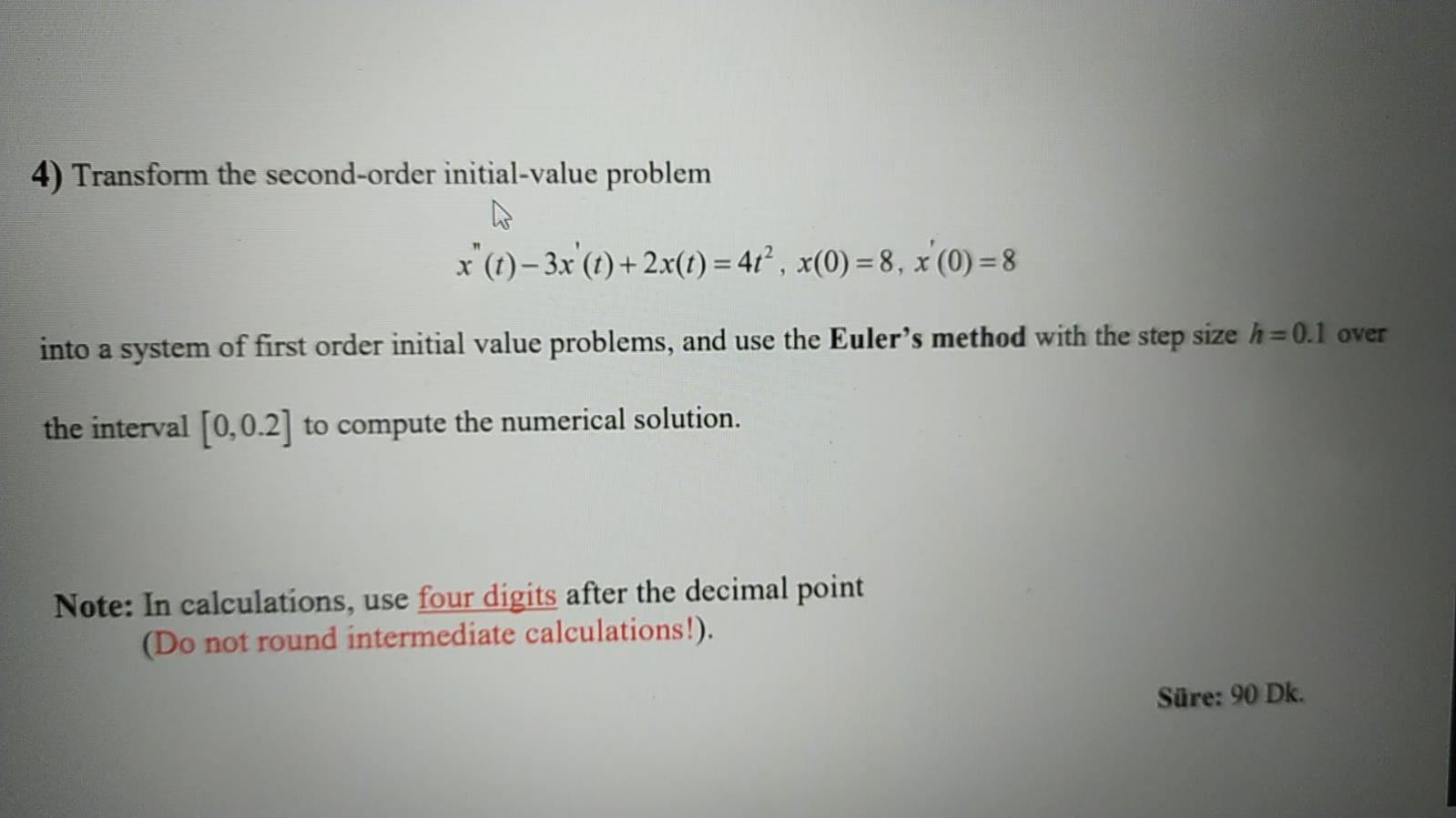 Solved 4) Transform the second-order initial-value problem | Chegg.com