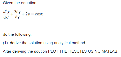 Solved Given the equation dx2d2y+dy3dy+2y=cosx do the | Chegg.com