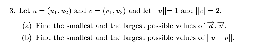 Solved 3. Let u=(u1,u2) and v=(v1,v2) and let ∥u∥=1 and | Chegg.com