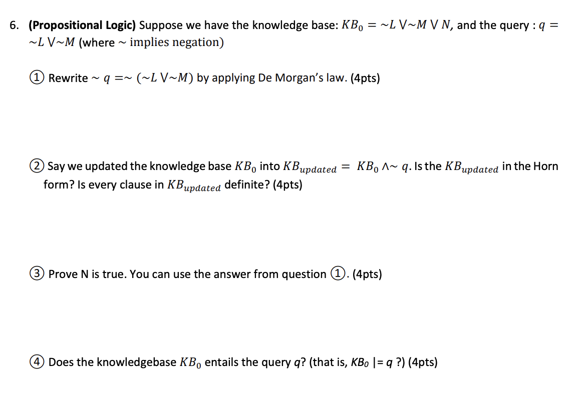 Solved 6. (Propositional Logic) Suppose we have the | Chegg.com