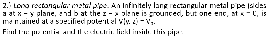 Solved 2.) Long rectangular metal pipe. An infinitely long | Chegg.com