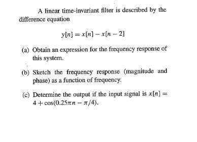 Solved A linear time-invariant filter is described by the | Chegg.com