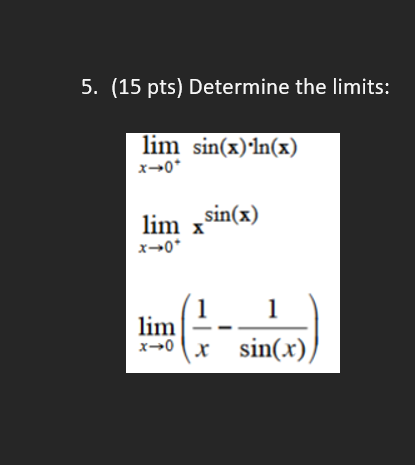 Solved 5. (15 pts) Determine the limits: | Chegg.com