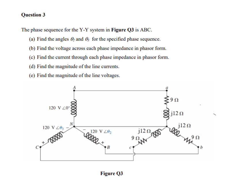 Solved Question 3 The phase sequence for the Y-Y system in | Chegg.com