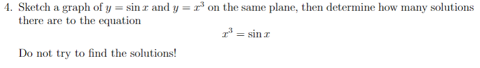 Solved 4. Sketch a graph of y=sinx and y=x3 on the same | Chegg.com