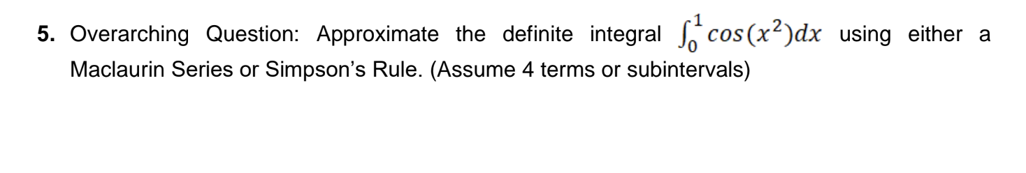 Solved 5. Overarching Question: Approximate the definite | Chegg.com