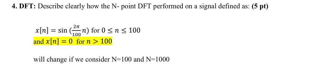 Solved 4. DFT: Describe clearly how the N- point DFT | Chegg.com