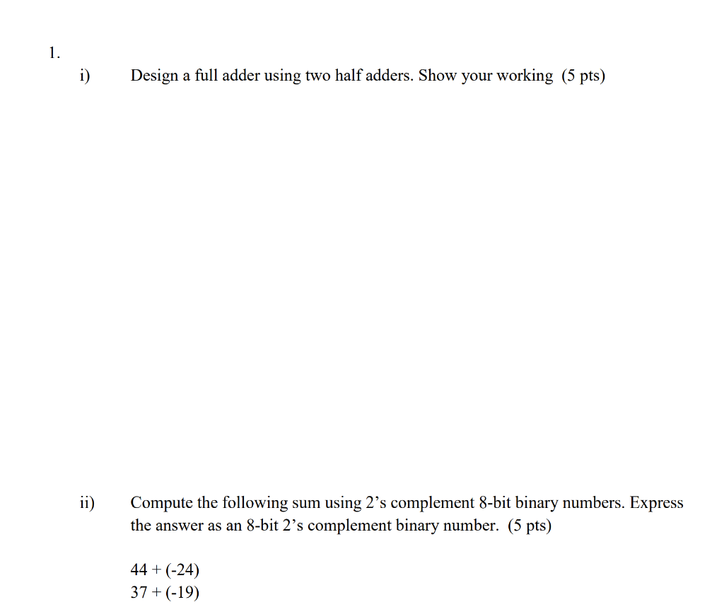 Solved 1. Design a full adder using two half adders. Show | Chegg.com