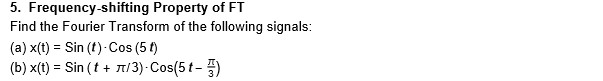 Solved 5. Frequency-shifting Property of FT Find the Fourier | Chegg.com