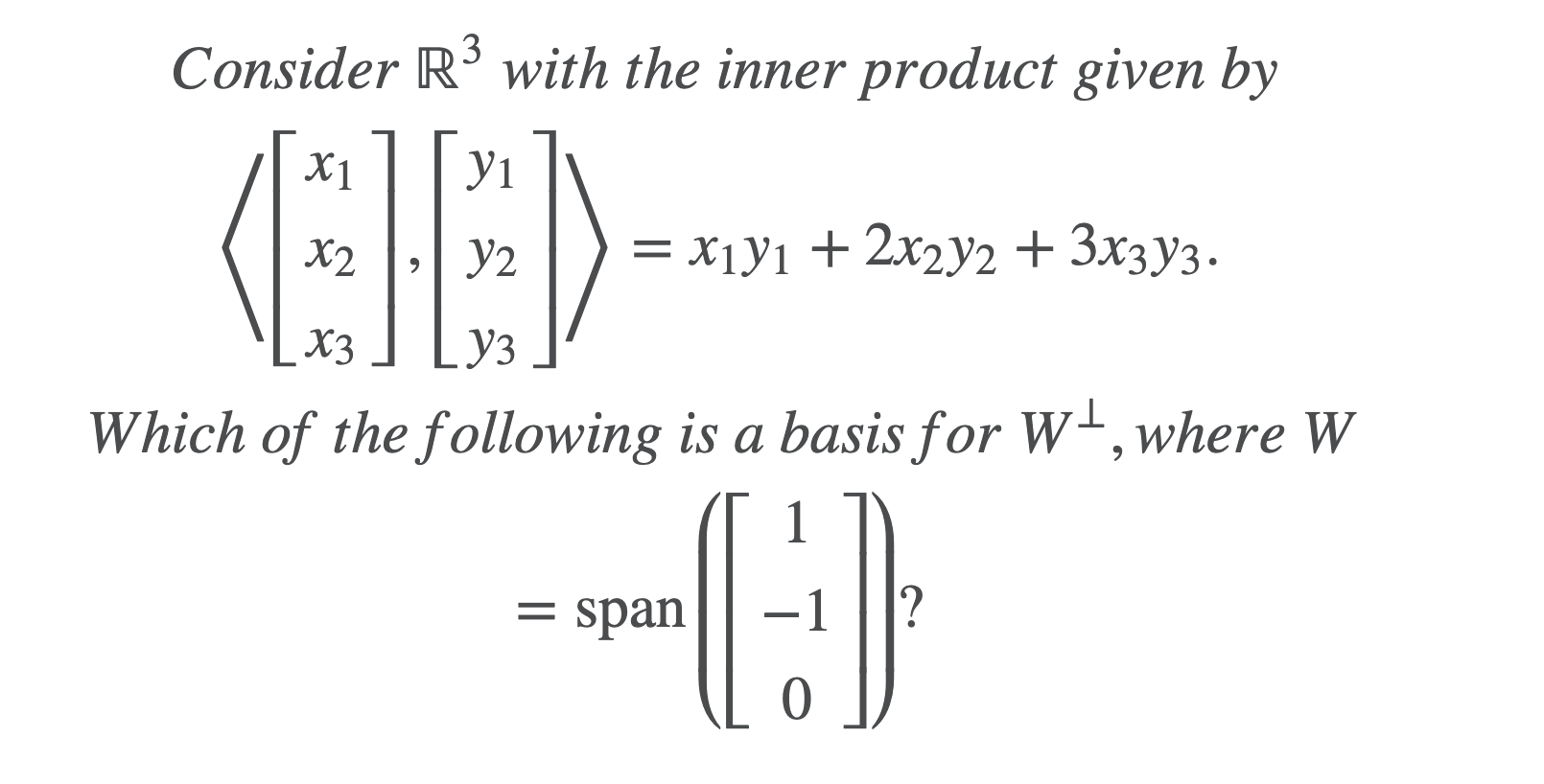Solved Consider R3 with the inner product given by X2 ,|y2|) | Chegg.com