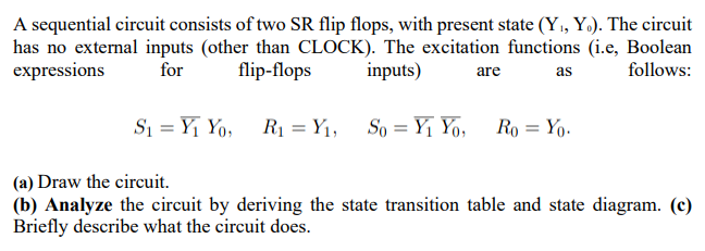 Solved A sequential circuit consists of two SR flip flops, | Chegg.com