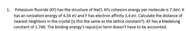 Solved 1. Potassium fluoride (KF) has the structure of NaCl. | Chegg.com