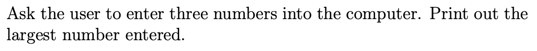 Solved Ask the user to enter three numbers into the | Chegg.com