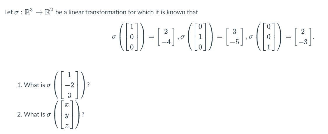 Solved Let σ:R3→R2 be a linear transformation for which it | Chegg.com
