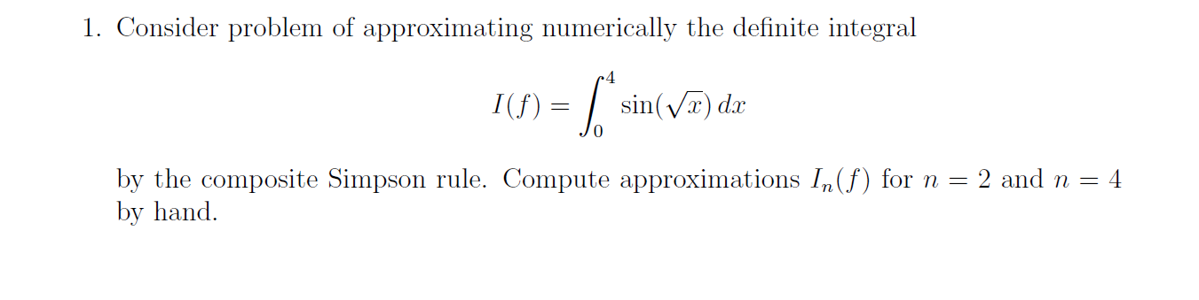 1. Consider problem of approximating numerically the | Chegg.com