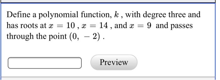 Solved Define a polynomial function, k , with degree three | Chegg.com