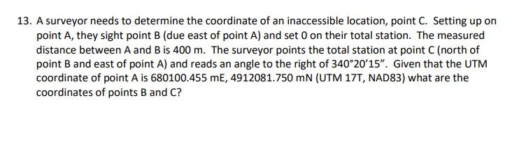 Solved 13. A surveyor needs to determine the coordinate of | Chegg.com
