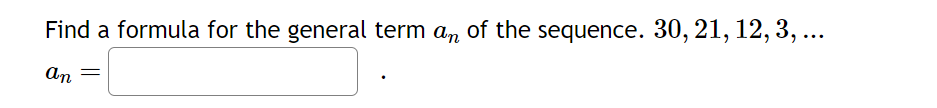 Solved Find a formula for the general term an ﻿of the | Chegg.com