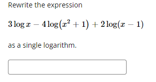 Solved Rewrite the expression3logx-4log(x2+1)+2log(x-1)as a | Chegg.com