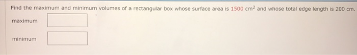 Solved Find the maximum and minimum volumes of a rectangular | Chegg.com