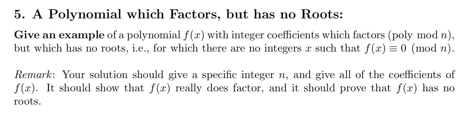 Solved 5. A Polynomial which Factors, but has no Roots: Give | Chegg.com