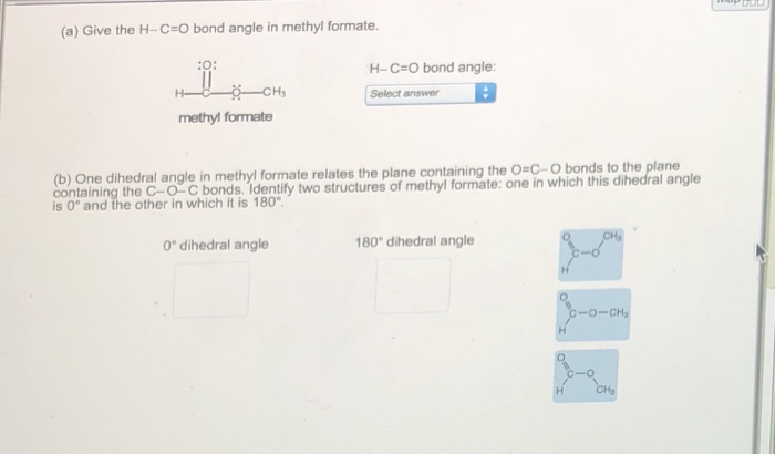 Solved (a) Give the H-C-O bond angle in methyl formate H-C-O | Chegg.com