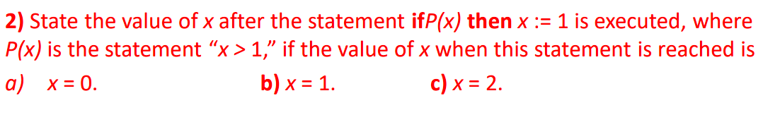 [Solved]: 2) State the value of x after the statement ifP(