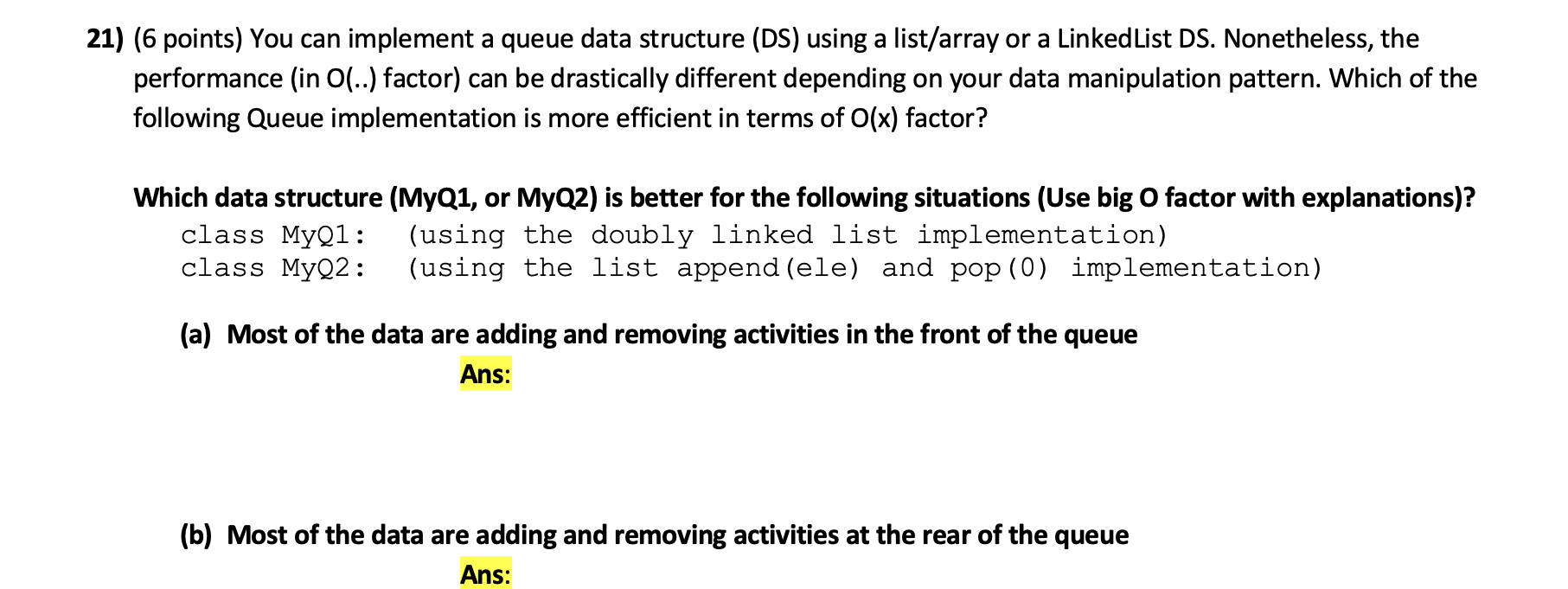 Solved 21) (6 points) You can implement a queue data | Chegg.com